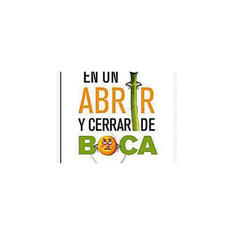 EN UN ABRIR Y CERRAR DE BOCA Historias de problemas gordos